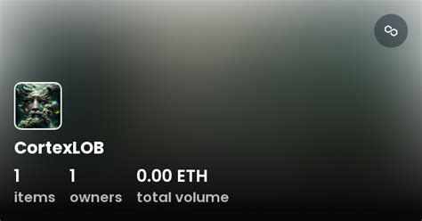 CortexLOB Collection OpenSea CortexLOB Collection OpenSea