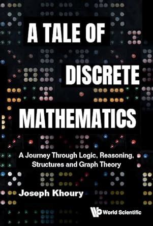 Buy Tale Of Discrete Mathematics A A Journey Through Logic Reasoning