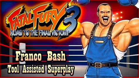 【tas】fatal Fury 3 Road Of The Final Victory Franco Bash Youtube