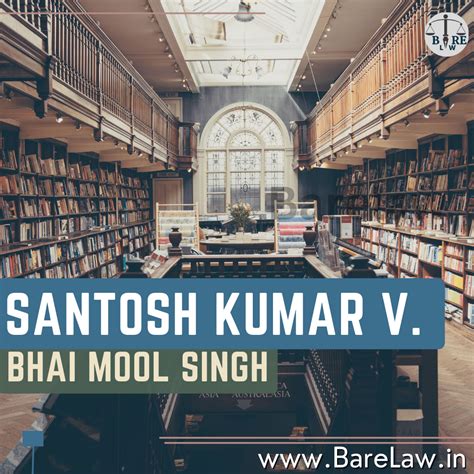 Santosh Kumar V Bhai Mool Singh A Supreme Court Ruling On Conditional Leave To Defend In