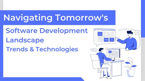 Navigating Tomorrows Software Development Landscape Trends And Technologies