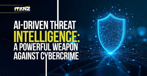 Ai Driven Threat Intelligence A Powerful Weapon Against Cybercrime Itanz2