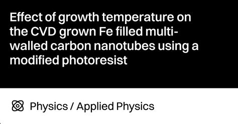 Effect Of Growth Temperature On The Cvd Grown Fe Filled Multi Walled Carbon Nanotubes Using A