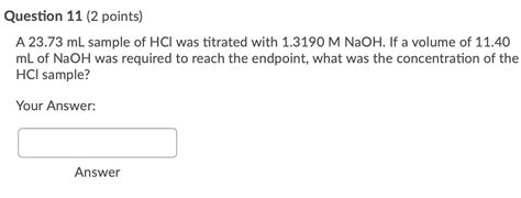 Solved Question 11 2 Points A 23 73 ML Sample Of HCl Was Chegg Com