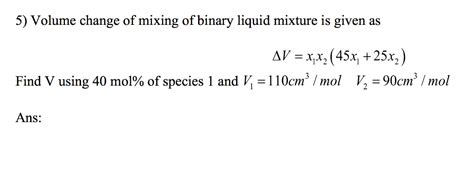 Solved Volume Change Of Mixing Of Binary Liquid Mixture Chegg