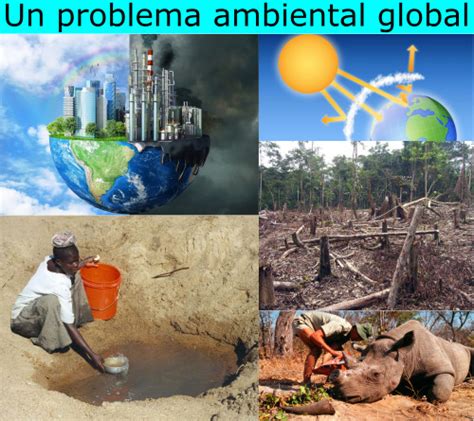 Que Es Un Problema Ambiental Global Ejemplos Imágenes