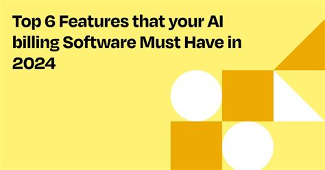 Key Features Your AI Billing Software Needs For Success