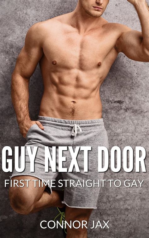 Guy Next Door First Time Straight To Gay First Time Straight To Gay