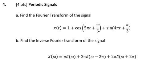 Solved 4 [4 Pts] Periodic Signals A Find The Fourier Transform Of