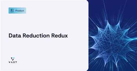 Data Reduction Redux VAST Data S Innovative Approach VAST Data