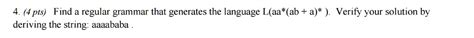 solved find a regular grammar that generates the language l aa ab a