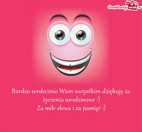 Bardzo serdecznie Wam wszystkim dziękuję za życzenia urodzinowe Darmowe kartki