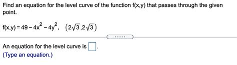 Solved Find An Equation For The Level Curve Of The Function