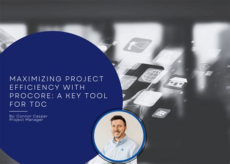 Maximizing Project Efficiency With Procore A Key Tool For Tdc The