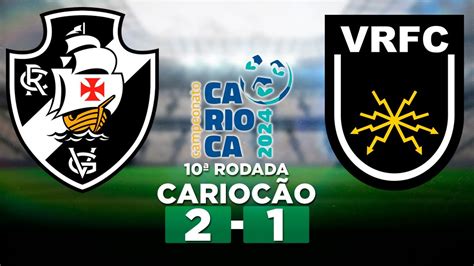 Ao Vivo Vasco X Volta Redonda Carioca 2024 Acompanhe Todos
