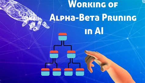 Demystifying Alpha Beta Pruning A Key Technique In Game AI