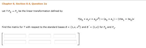 Solved Let Tp2 Rightarrow P1 Be The Linear Transformation