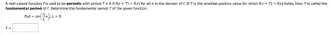 Solved A Real Valued Function F Is Said To Be Periodic With