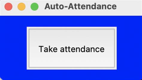 Github Arhaangoyalauto Attendance The Objective Of This Project Is