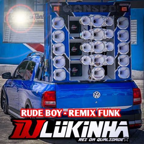 Rude Boy Remix Funk Youtube Music