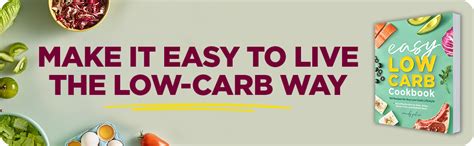 The Easy Low Carb Cookbook 130 Recipes For Any Low Carb Lifestyle