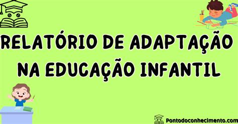 Arquivo De RelatÓrio De AdaptaÇÃo Na EducaÇÃo Infantil Ponto Do