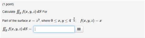 Solved Calculate Sf X Y Z Dssf X Y Z Ds For Part Of The Chegg