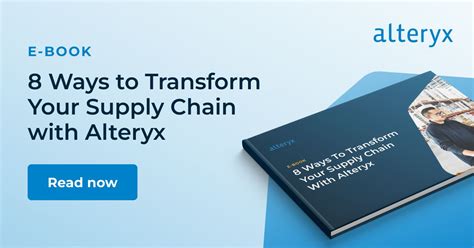 8 Ways To Transform Your Supply Chain With Alteryx Alteryx