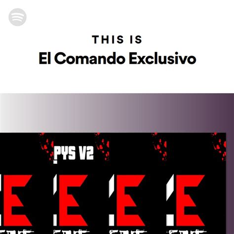 This Is El Comando Exclusivo Playlist By Spotify Spotify