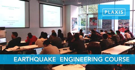 Plaxis Sponsors The Geotechnical Earthquake Engineering Course Held In