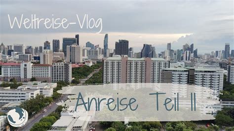 Weltreise Vlog Anreise Teil YouTube