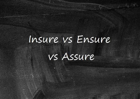 Insure Vs Ensure Vs Assure Difference Meanings Examples