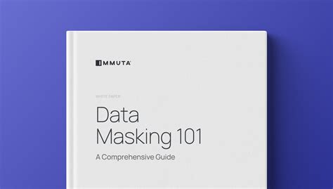 Data Masking 101 A Comprehensive Guide Immuta