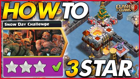 How To 3 Star The Snow Day Challenge Clash Of Clans Youtube