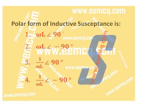 Polar Form Of Inductive Susceptance Is Electrical Engineering Mcqs