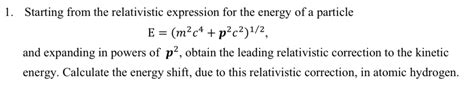 Solved Starting From The Relativistic Expression For The