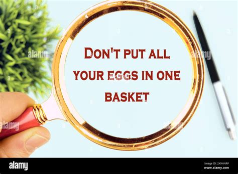 Don T Put All Your Eggs In One Basket Text Written Through A Magnifying