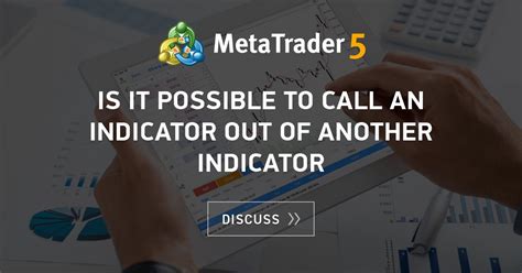 Is It Possible To Call An Indicator Out Of Another Indicator Indices