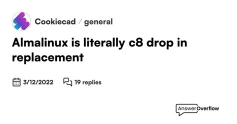 Almalinux Is Literally C8 Drop In Replacement Cookiecad