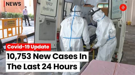 Covid 19 Update India Reports 10753 New Cases 27 Deaths In Last 24