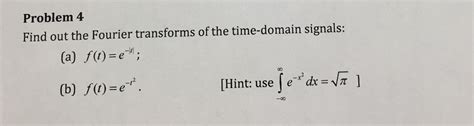 Solved Find Out The Fourier Transforms Of The Time Domain