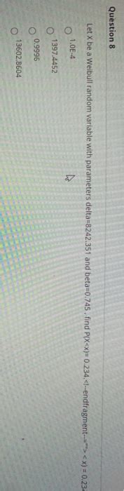 Solved Question 8 Let X Be A Weibull Random Variable With