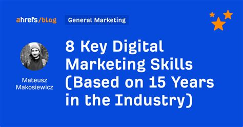 8 Key Digital Marketing Skills Based On 15 Years In The Industry