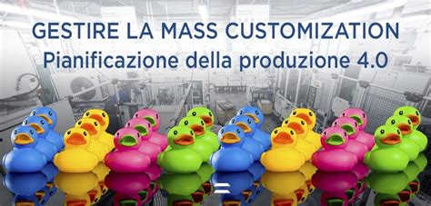 Production Planning 40 Manage Mass Customization