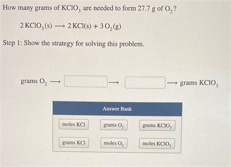 Solved How Many Grams Of Kclo3 Are Needed To Form 27 7 G Of