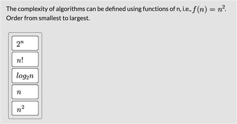 solved the complexity of algorithms can be defined using functions of