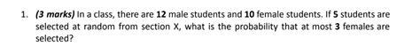 Solved Marks In A Class There Are Male Babes And Chegg Com