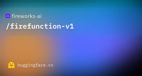 Fireworks Aifirefunction V1 · Hugging Face