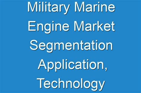 Military Marine Engine Market Segmentation Application Technology And