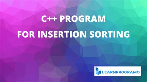 Program For Insertion Sort In C Archives Learnprogramo